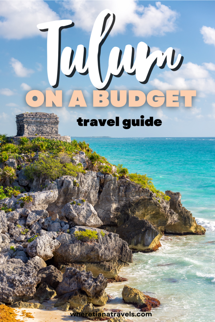 Tulum on A Budget: How to Visit without Breaking the Bank | Where Tiana ...